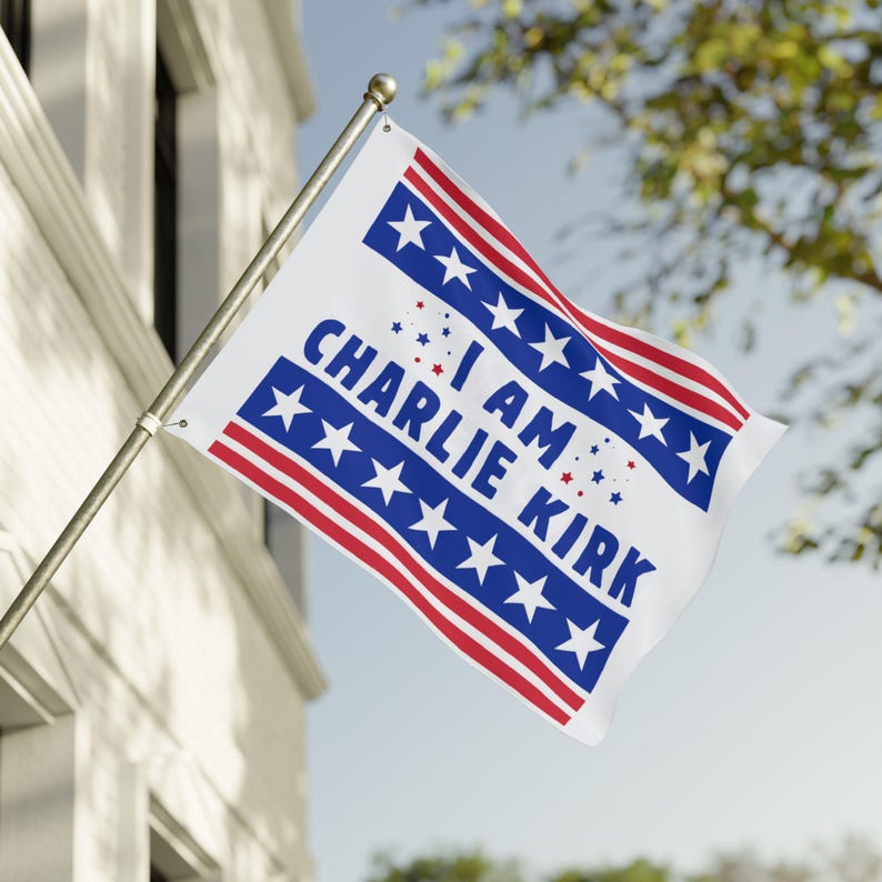 I Am Charlie Kirk Flag Charlie Kirk Quote Patriotic Double Sided Flag ...