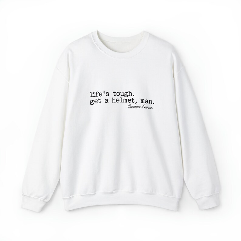 Lifes Tough Get a Helmet Sweatshirt,candace Owens Jumper Quote ...