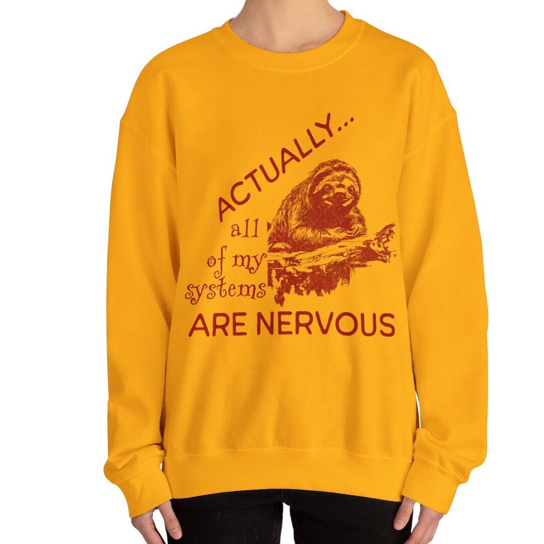 Actually All of My Systems Are Nervous Crewneck Funny Animal Sweatshirt ...
