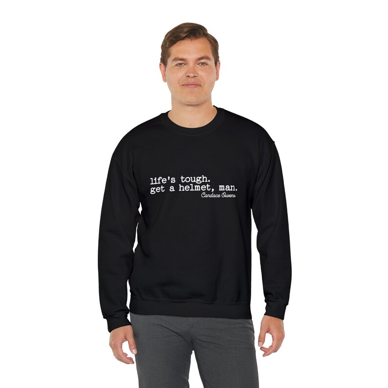 Lifes Tough Get a Helmet Sweatshirt,candace Owens Jumper Quote ...