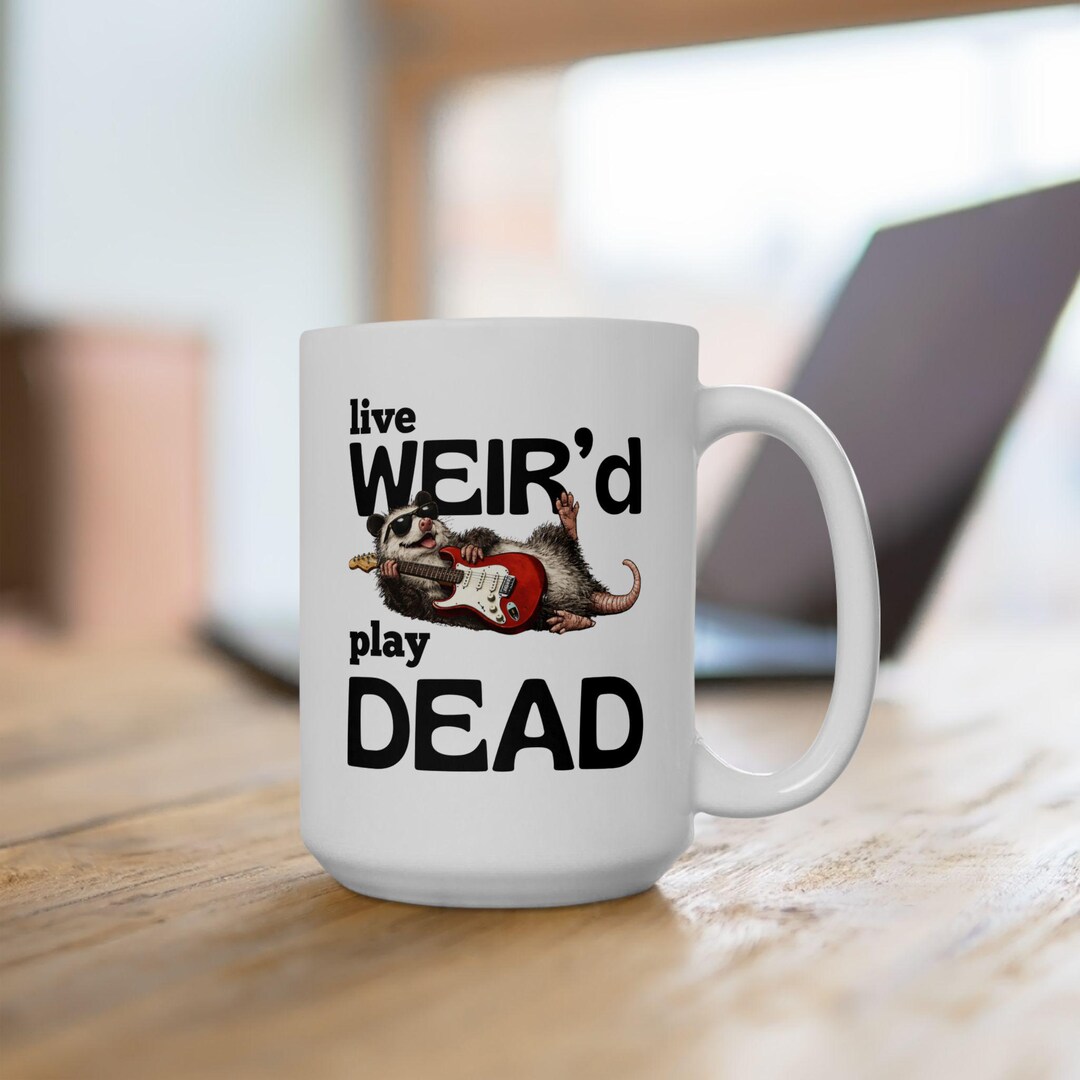 Live Weird Play Deadhead Bob Weir Mug | Ceramic 11oz 15oz - Etsy
