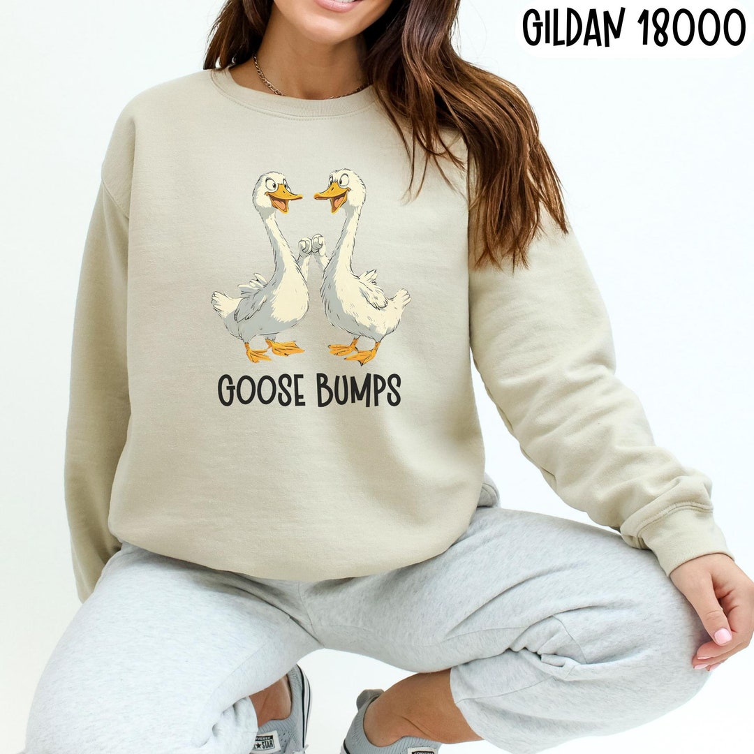 Goose Bumps Sweatshirt Silly Goose Sweatshirt Unhinged Out of Pocket ...