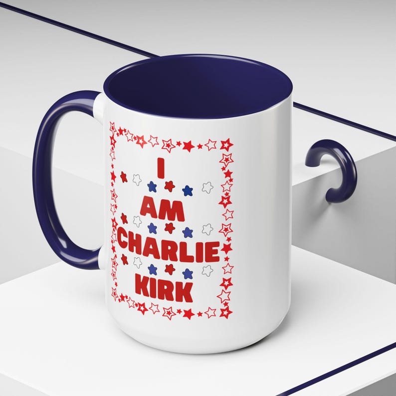 I Am Charlie Kirk Coffee Cup Charlie Kirk Quote Patriotic Accent Coffee ...