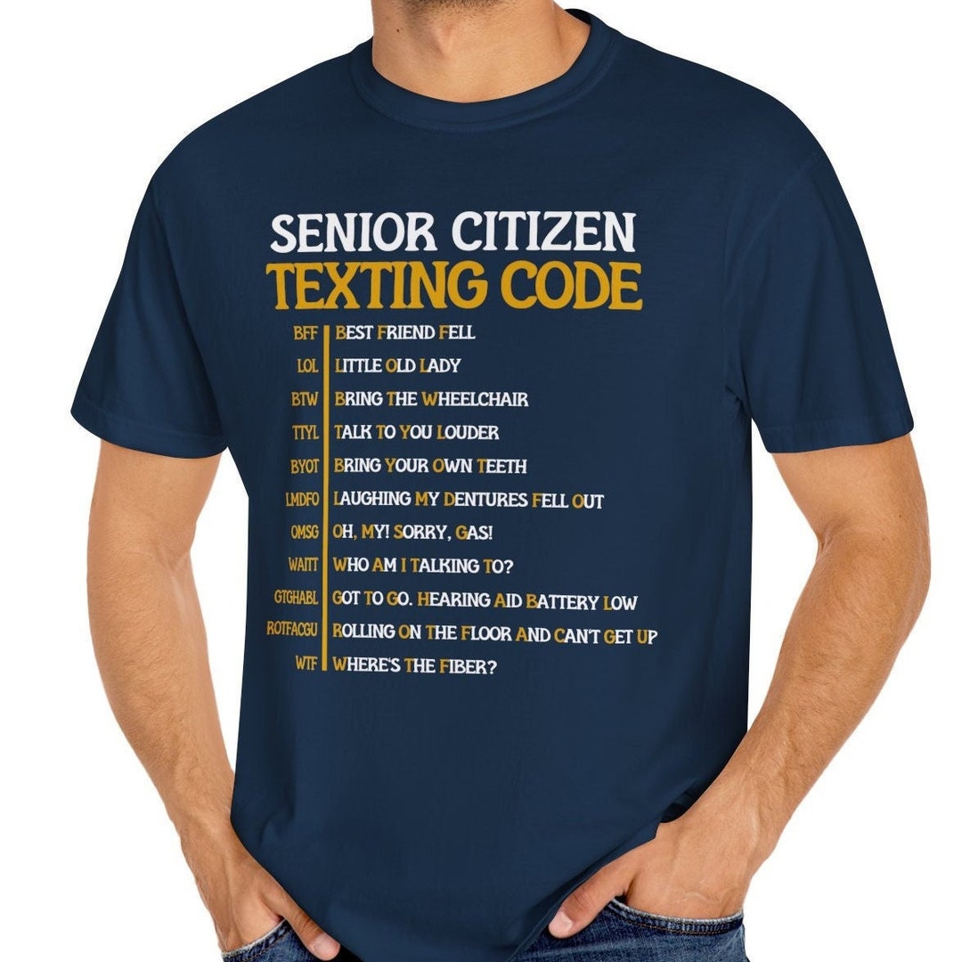 Senior Citizen Texting Code T-shirt Sarcastic Shirt Funny Grandparent ...