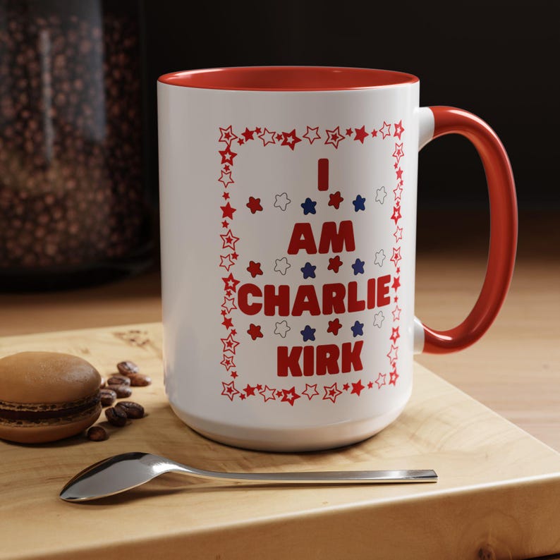 I Am Charlie Kirk Coffee Cup Charlie Kirk Quote Patriotic Accent Coffee ...