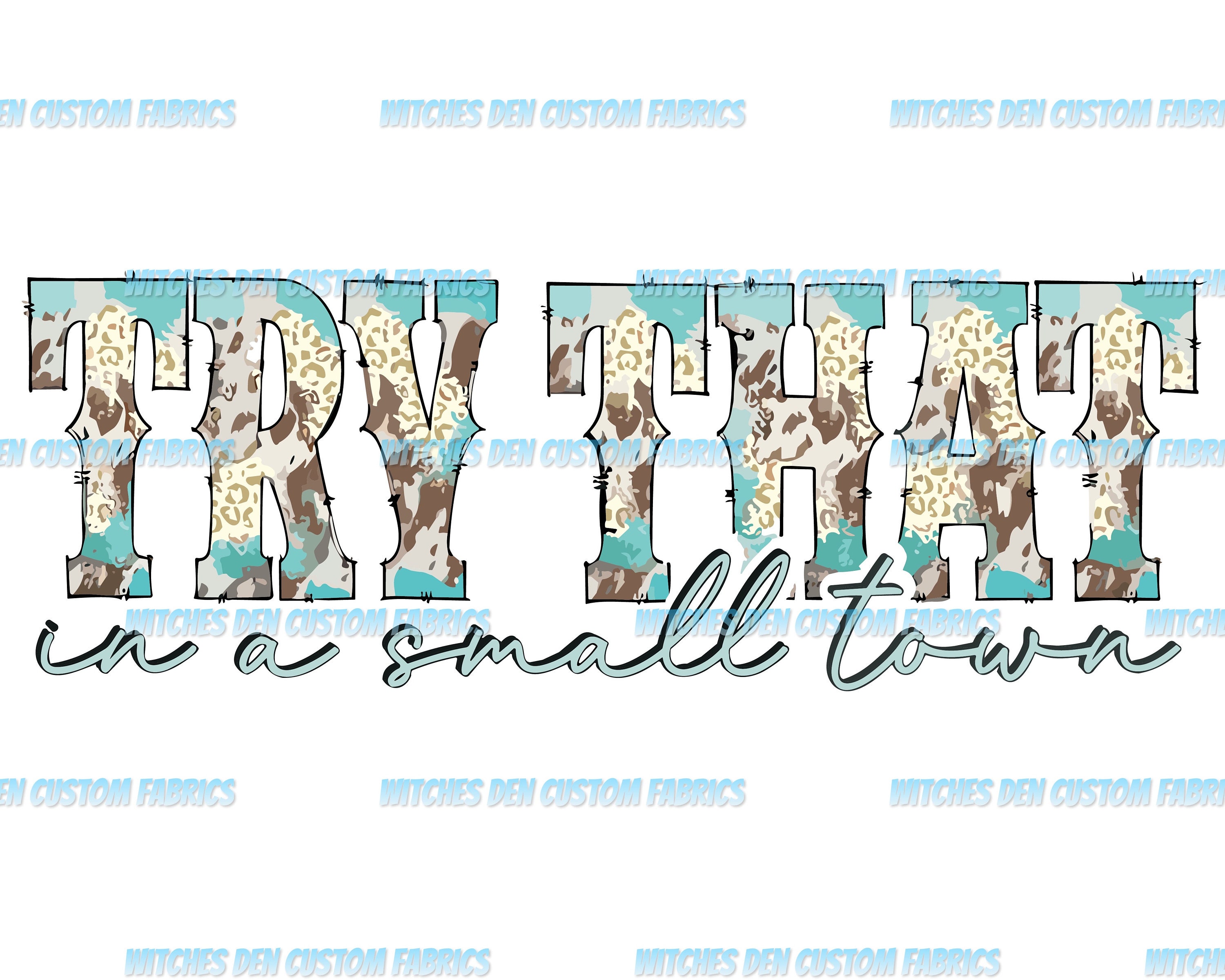 Try That in a Small Town Png Sublimation - Etsy