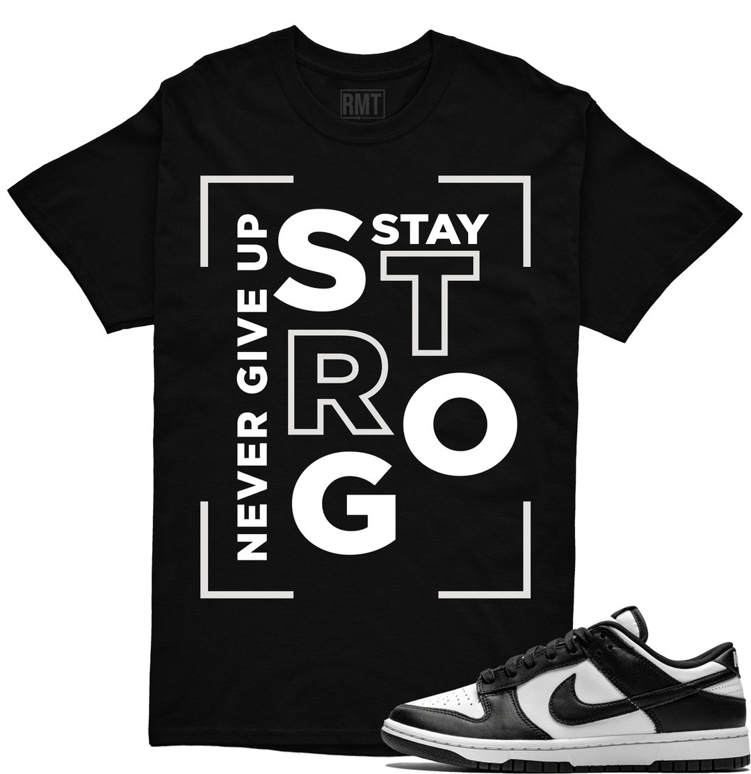 Dunk Low Black and White Panda Shirts, Stay Strong Tee Matching Panda ...