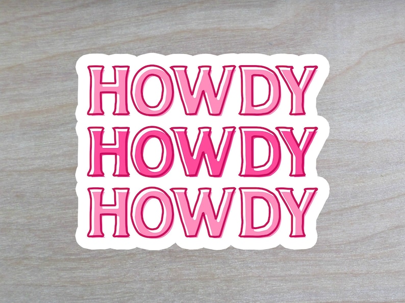 Howdy Howdy Howdy Fun Colorful Sticker Howdy Quote Funny Accessory ...