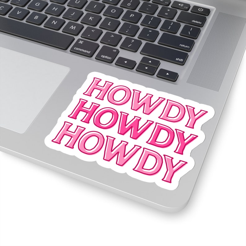 Howdy Howdy Howdy Fun Colorful Sticker Howdy Quote Funny Accessory ...