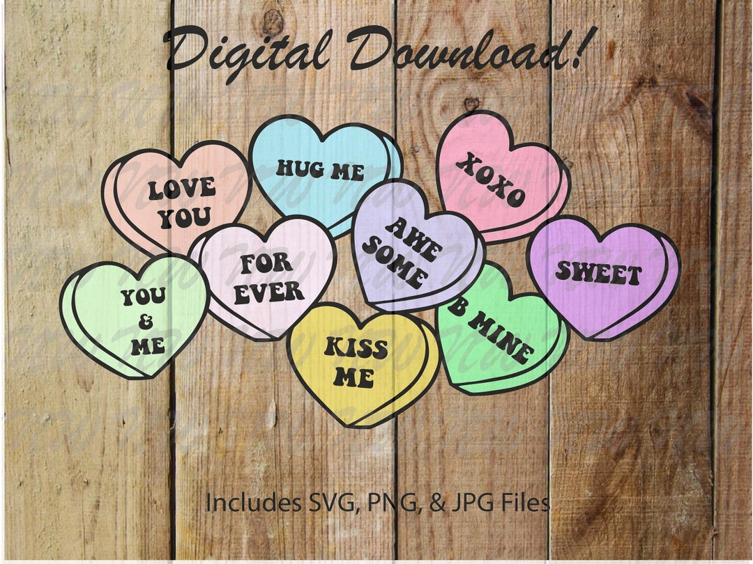 Valentine's Day Candy Conversation Hearts - Digital Download - SVG, PNG ...
