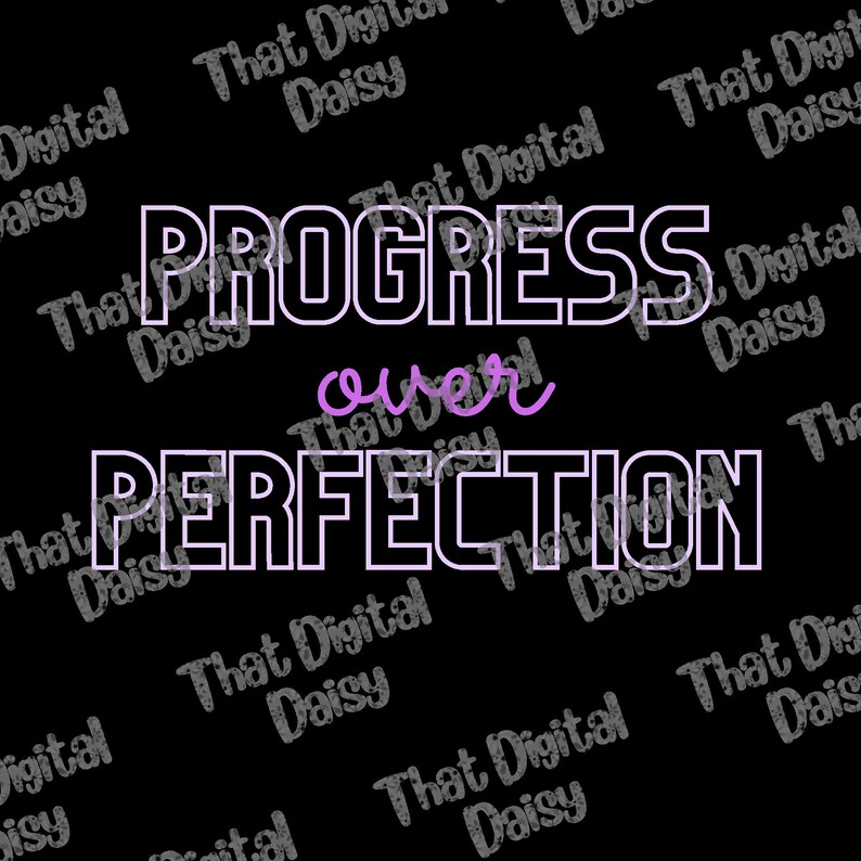 Progress Over Perfection PNG Digital Download - Etsy