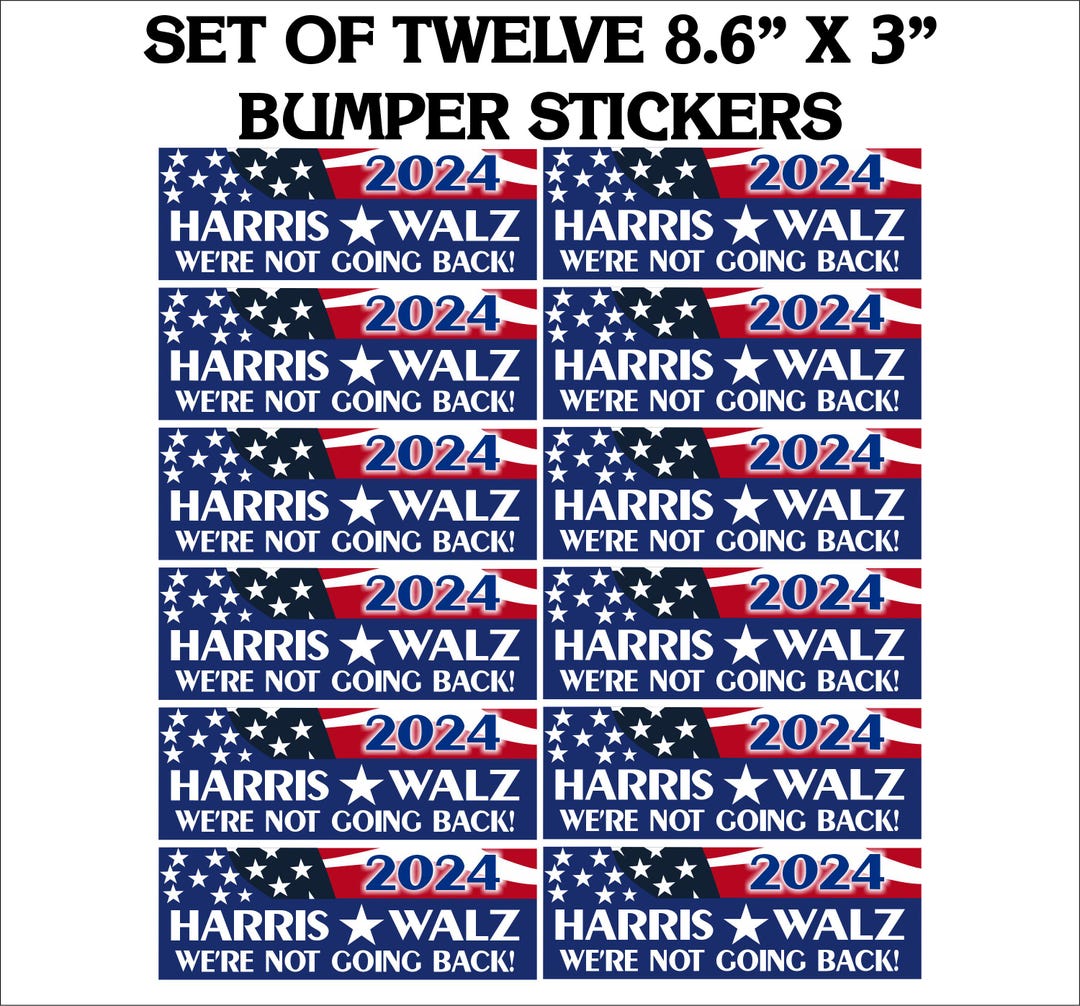 Harris Walz 2024 Bumper Stickers SET OF 12 We're Not Going Back HARRIS ...