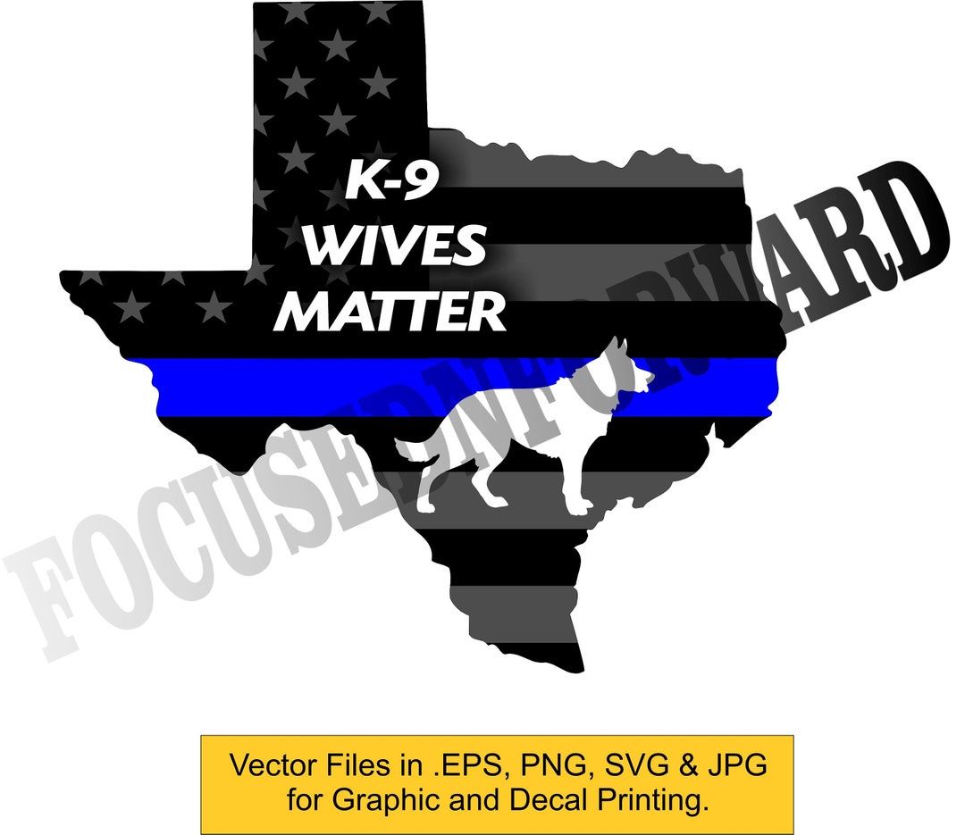 K9 Wives Matter Texas Vector Files Eps/svg/jpg/png for Graphics ...