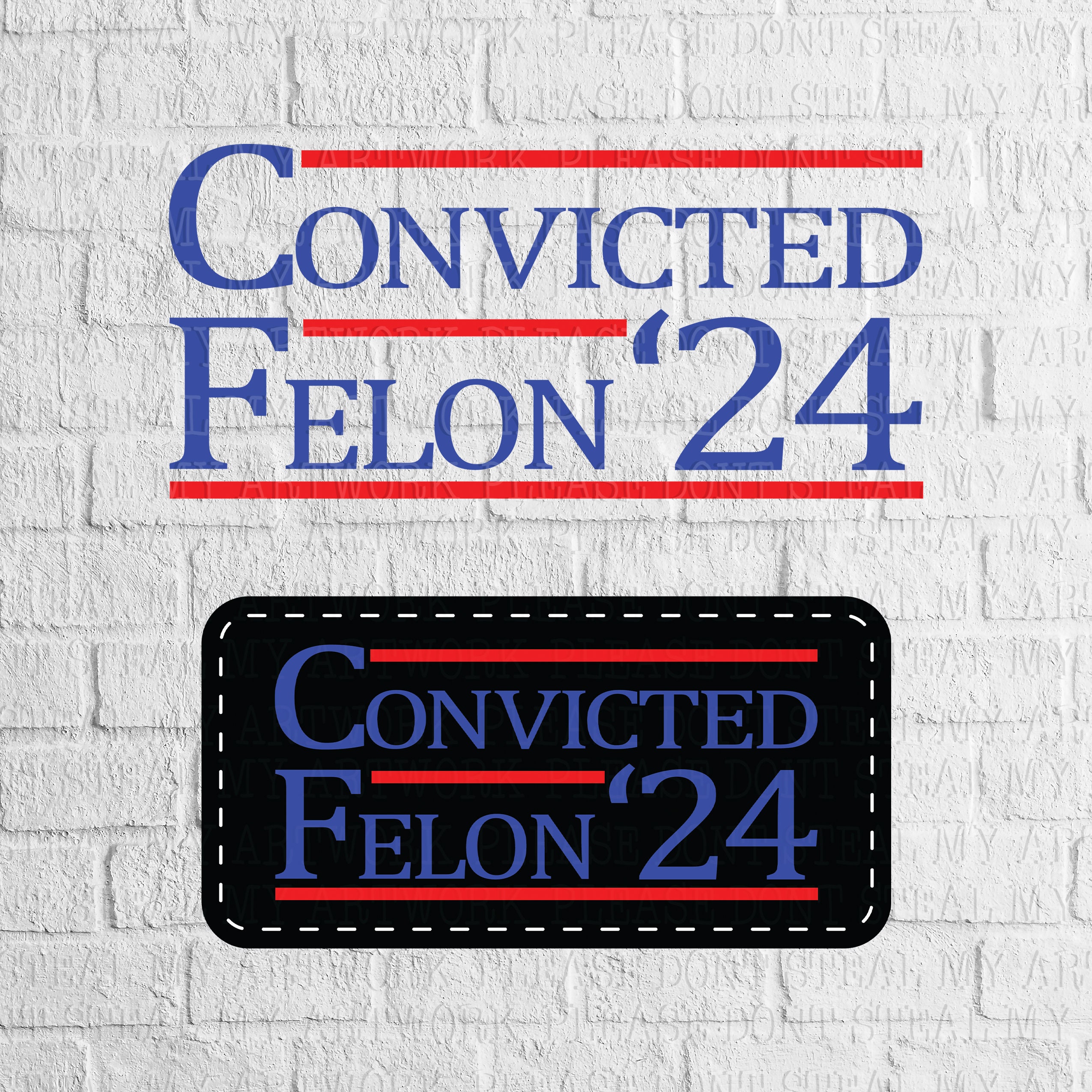 Convicted Felon, for Laser Cutting, Sublimation, Decals, Hat Patches ...