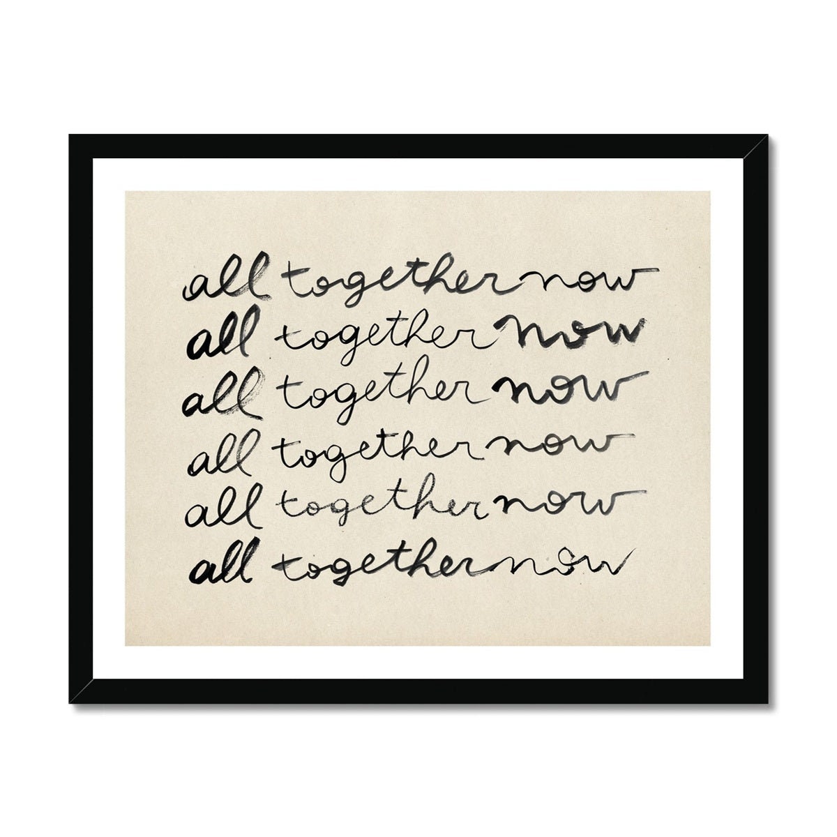 All Together Now Framed Fine Art Print Wall Art Gallery Wall Prints ...