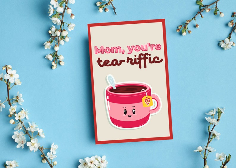Printable Mother's Day Card, Foldable Card for Mom, Tea-riffic Card ...