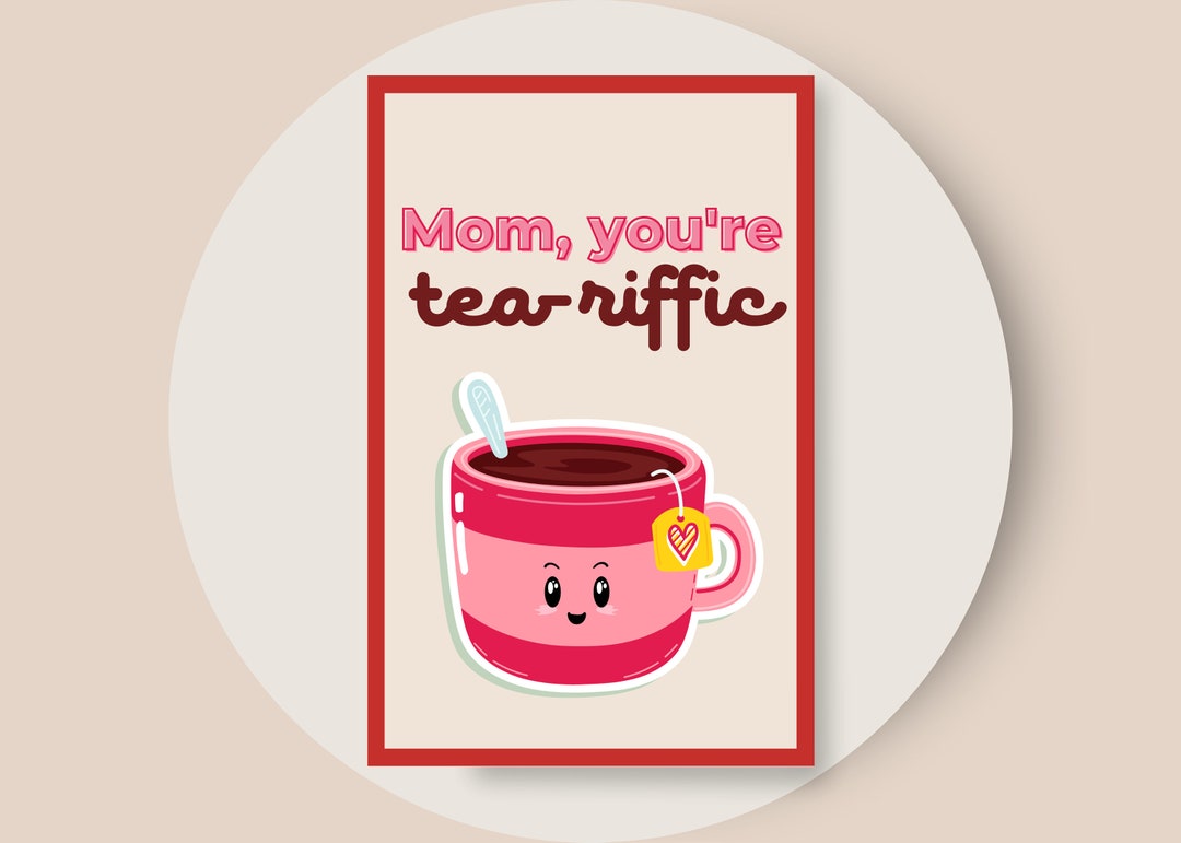 Printable Mother's Day Card, Foldable Card for Mom, Tea-riffic Card ...