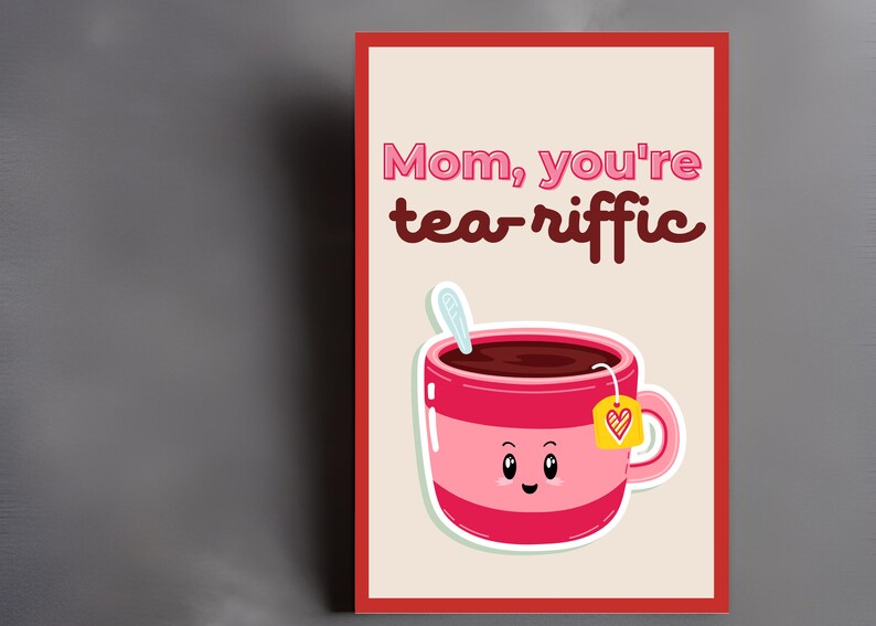 Printable Mother's Day Card, Foldable Card for Mom, Tea-riffic Card ...