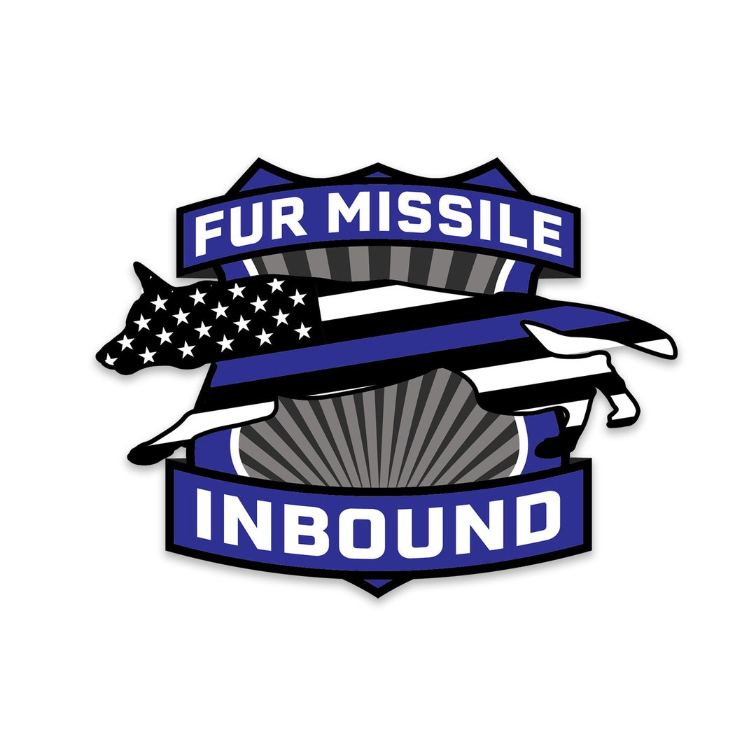 Police K9 Sticker, Fur Missile Inbound Sticker, Police Sticker, Law ...