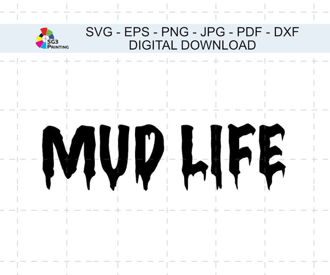 Mud Life SVG, Png, Files for Cricut, Silhouette, Instant Download - Etsy