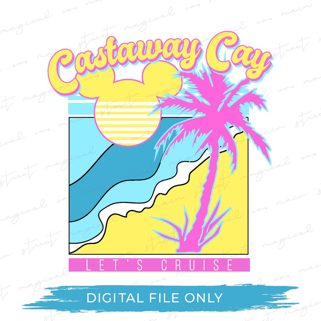 Castaway Cay Png DCL Cruise Neon Beach Vibes Lets Cruise WDW Shirt ...