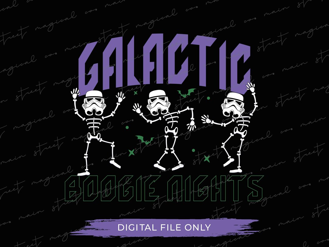 Galactic Boogie Nights Stormtrooper Skeletons Star Wars WDW Shirt Halloween Pdf Png Sublimation ...