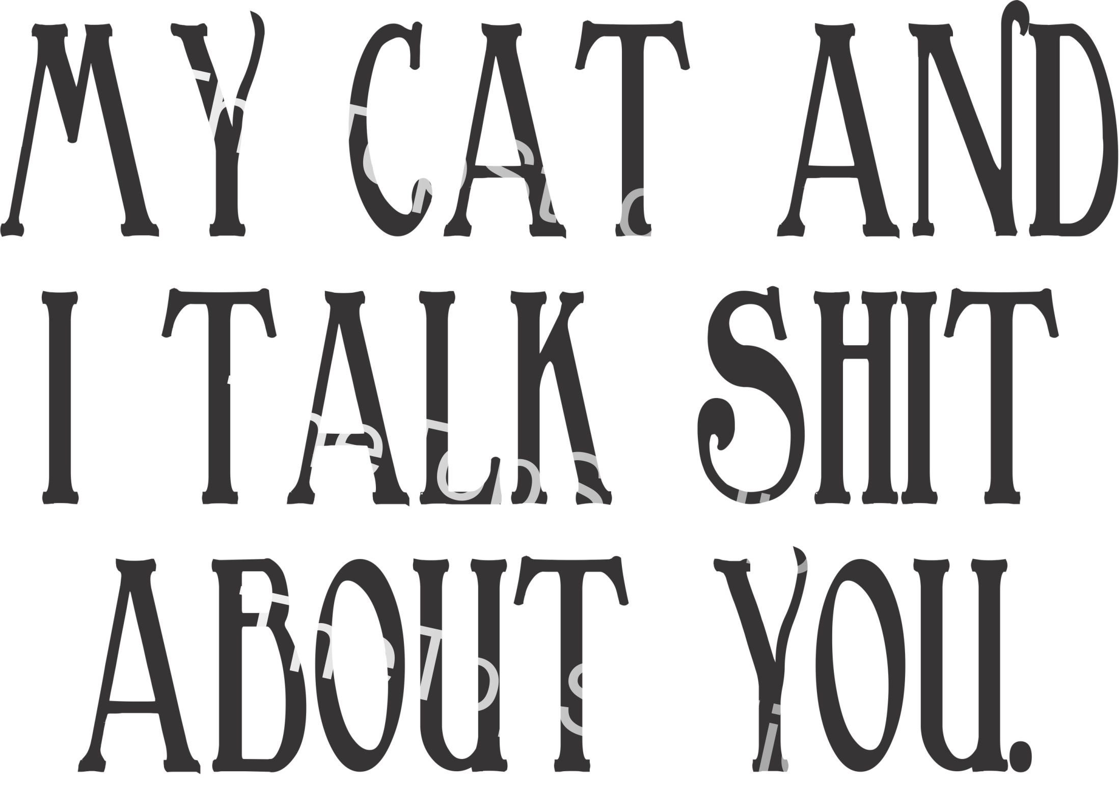 Cat and I Talk Shit, Funny, PNG, SVG, Cricut Design, Silhouette - Etsy