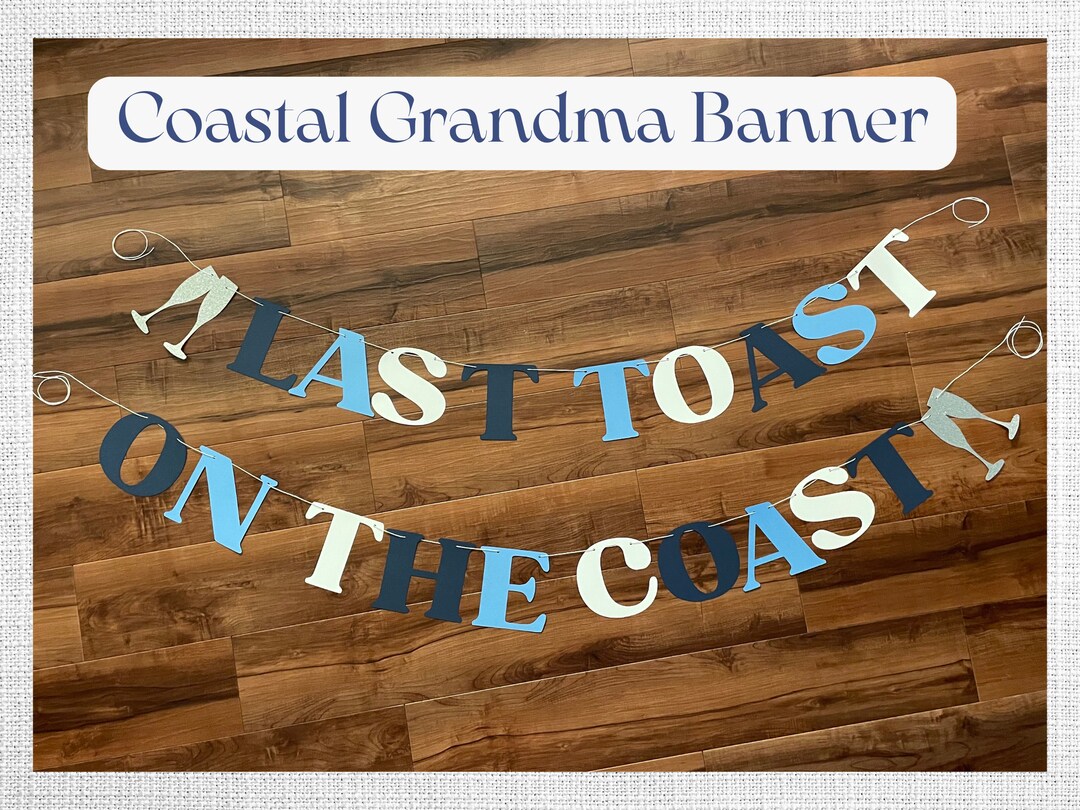 Coastal Grandma Bachelorette Party Banner | Last Toast on the Coast ...