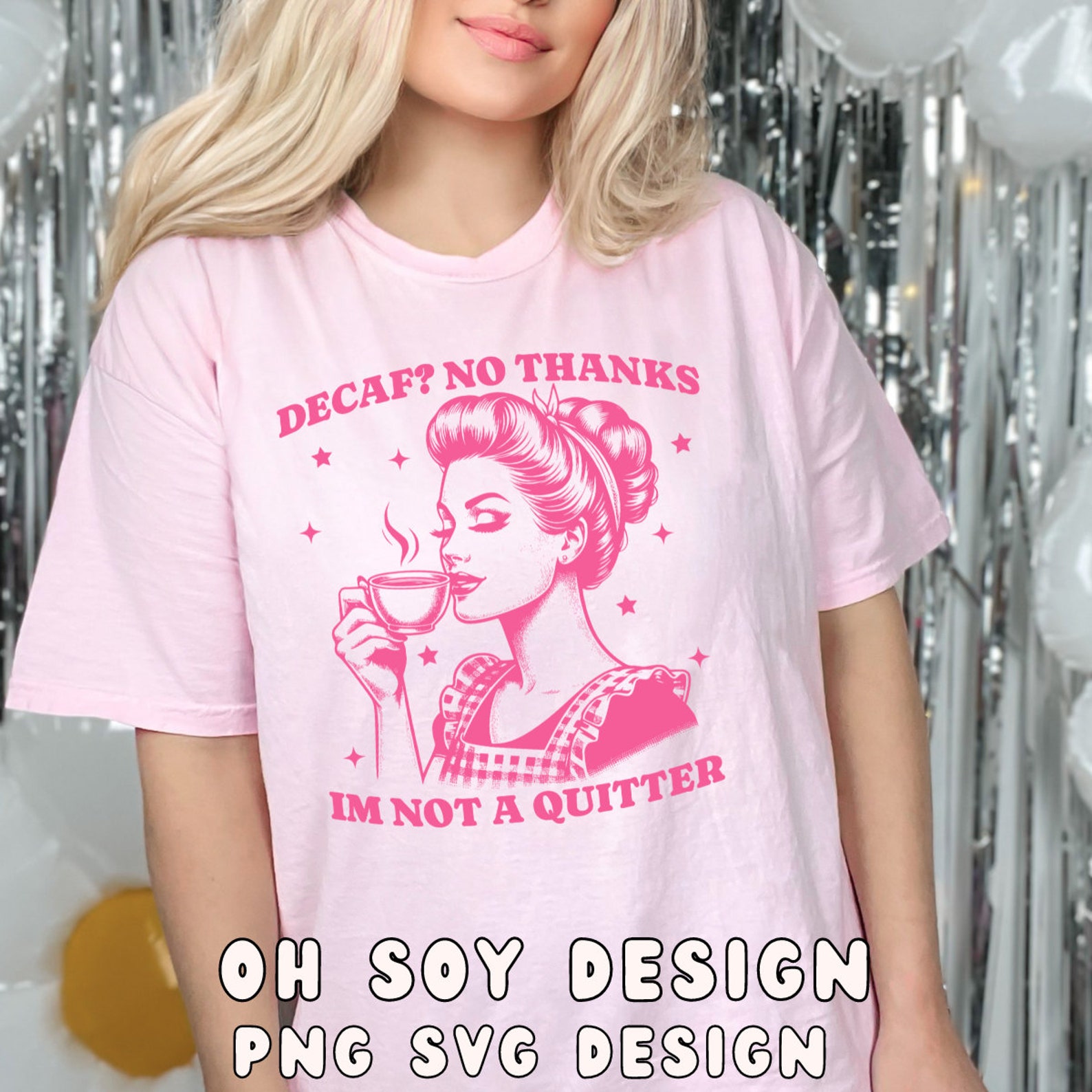 Decaf No Thanks I'm Not A Quitter SVG PNG, Coffee Funny Png Svg, Pin up ...