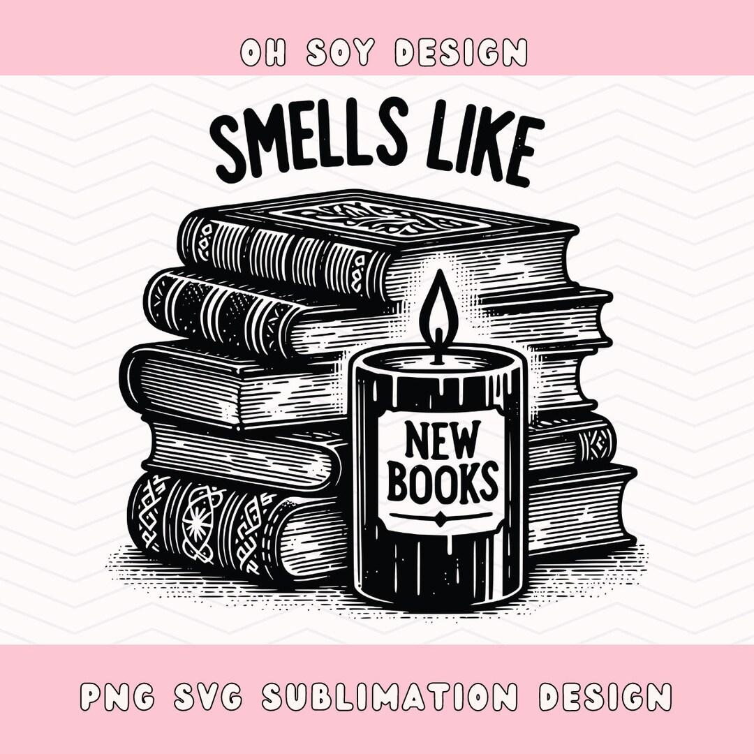 Smells Like New Books SVG PNG, Trendy Bookish Svg Png, Bookish Svg ...