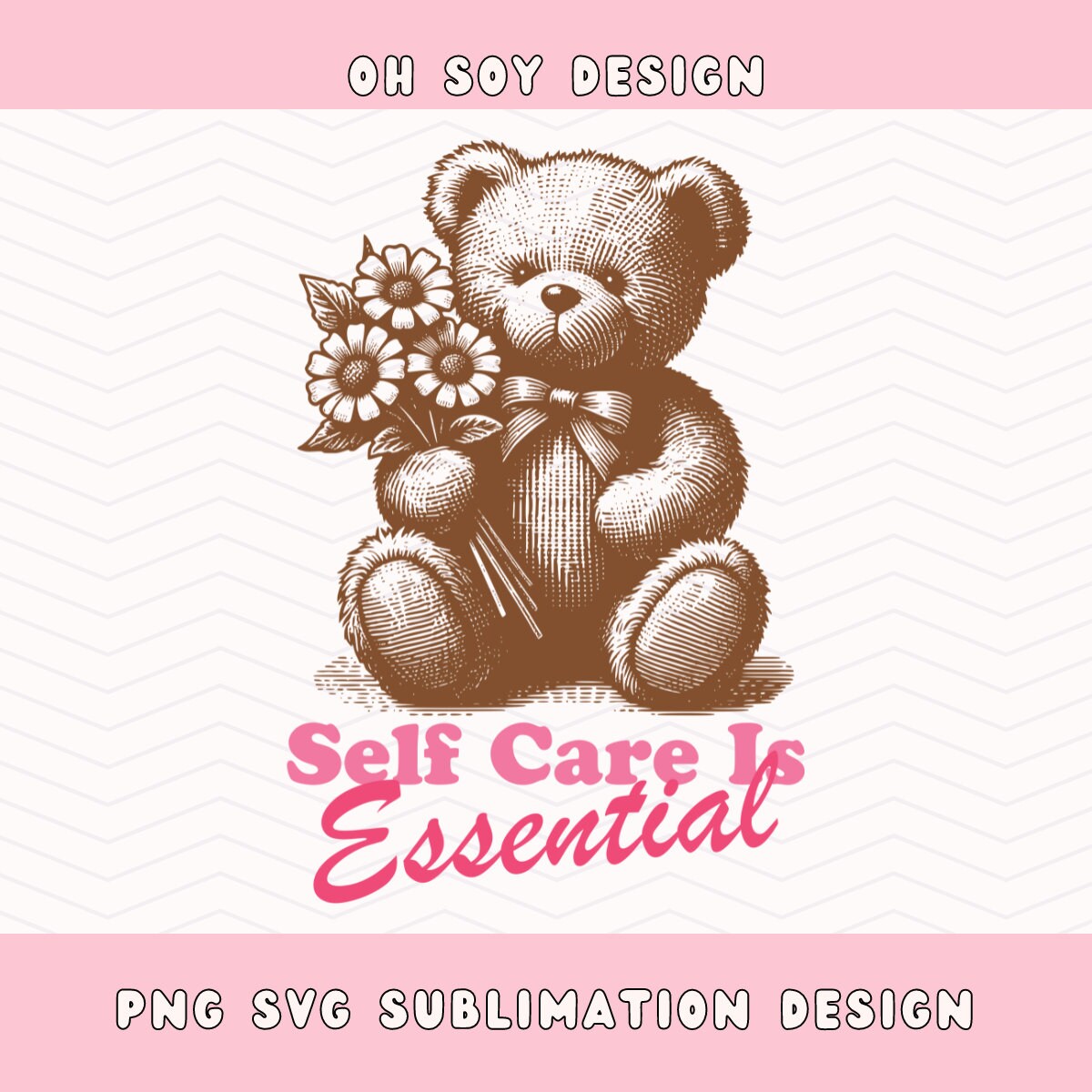 Self Care is Essential SVG PNG, Bear Teddy, Trending Design, Digital ...
