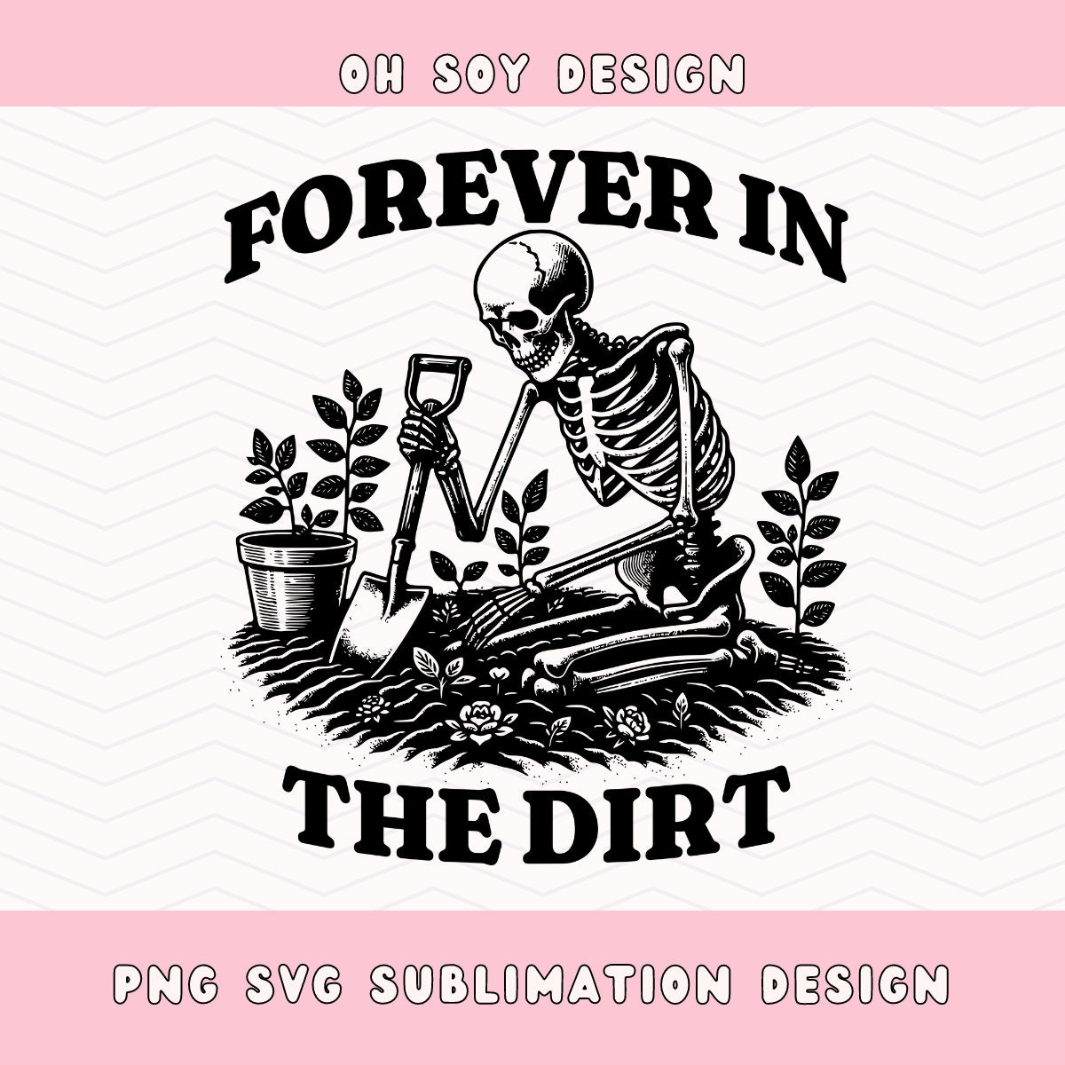 Forever in the Dirt SVG PNG, Gardening Svg Png, Digital Design for T ...
