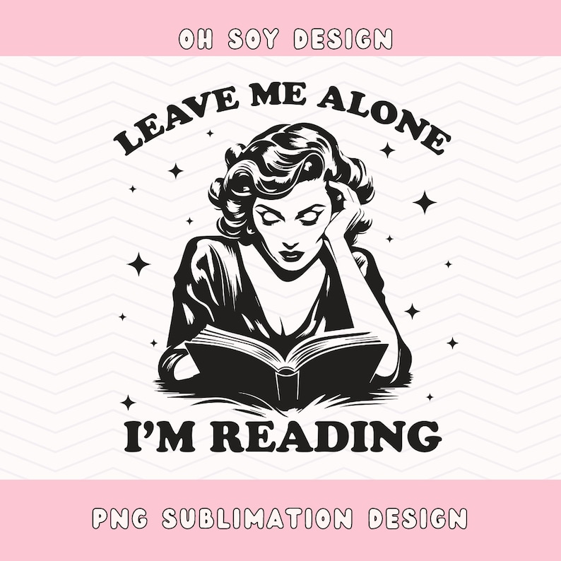 Leave Me Alone I'm Reading Book PNG, Trendy Bookish Png, Aesthetic Png ...
