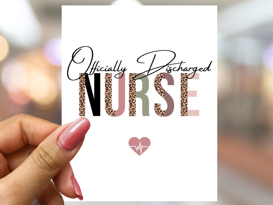 PRINTED Custom Retiring Nurse Card, Officially Discharged Nurse Card ...