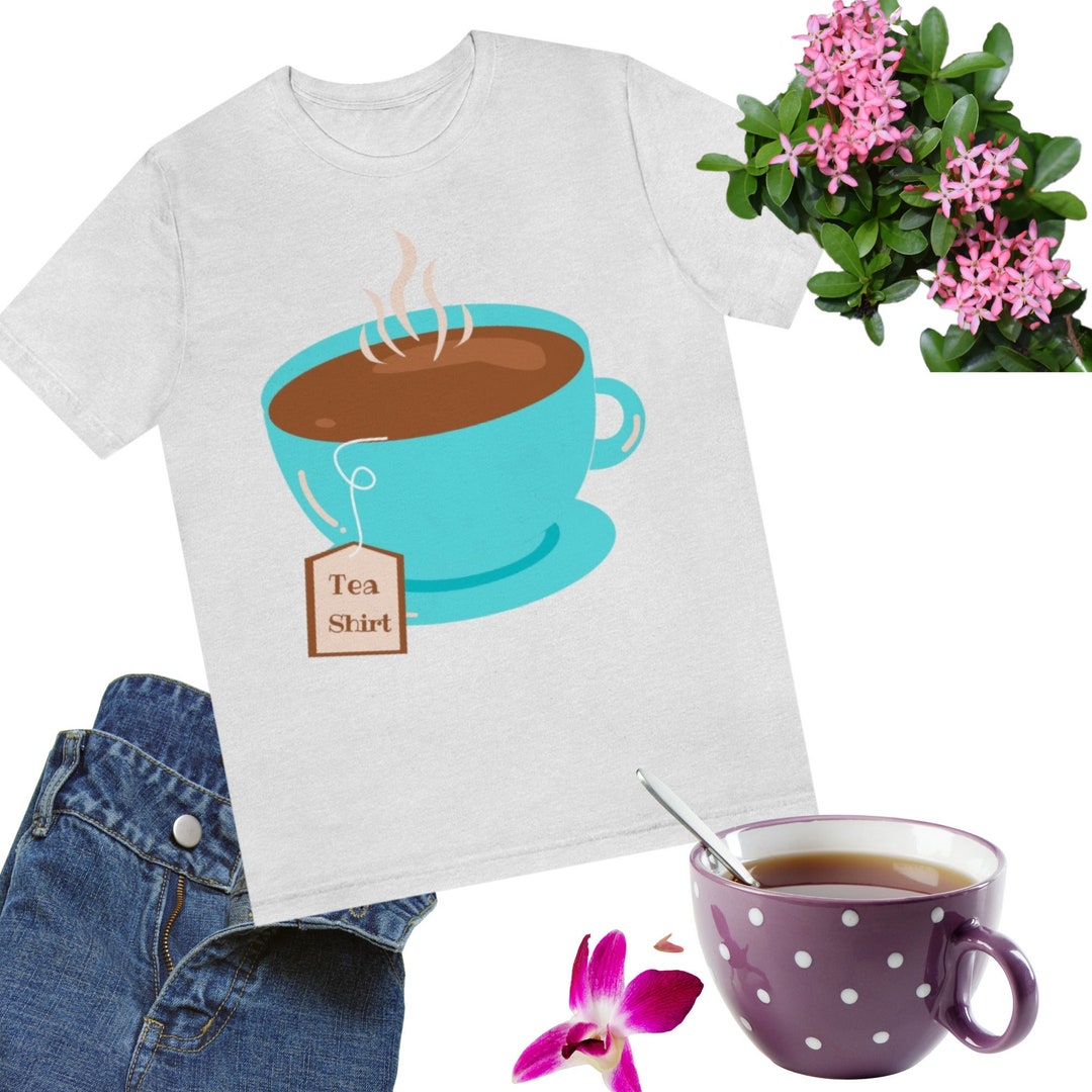 Tea Shirt for the Tea Drinker, Unisex Jersey Short Sleeve Tee, Tea Cup ...