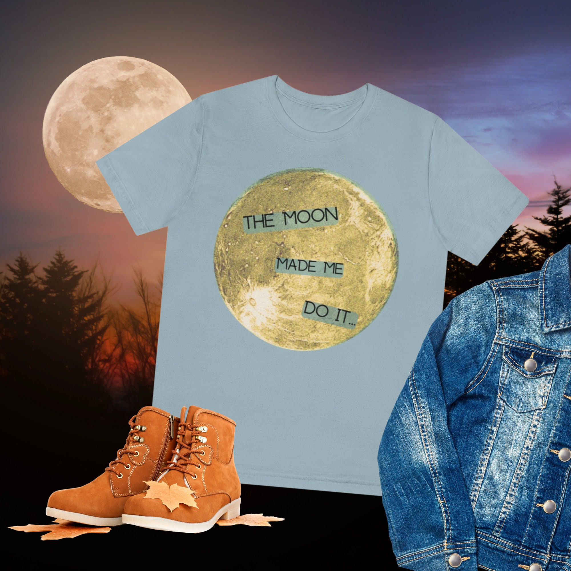 Full Moon Tshirt, Moon Made Me Do It Tee, Lunar Shirt, Funny Graphic ...