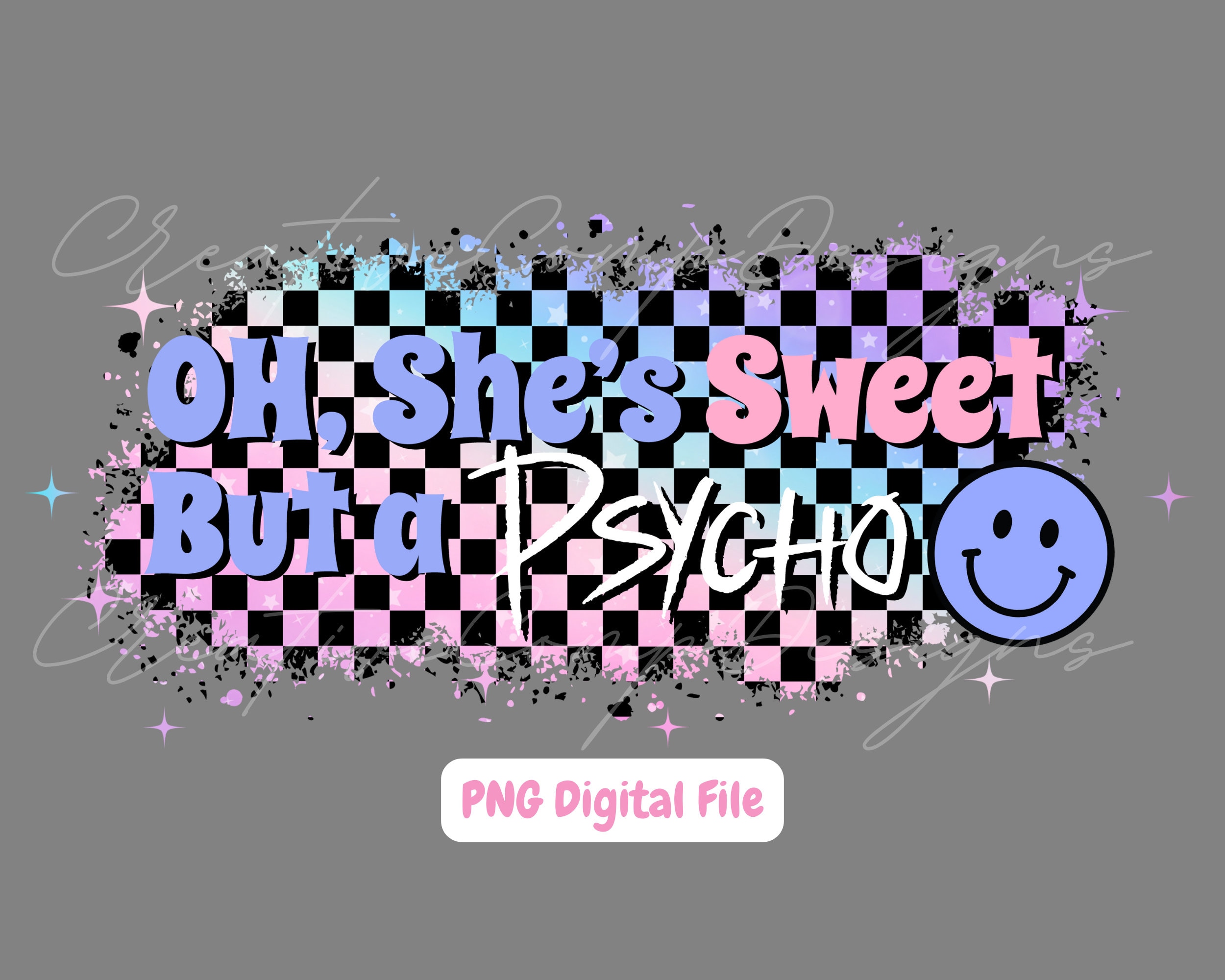 PNG Oh Shes Sweet but a Psycho Digital File Transparent PNG Preppy ...