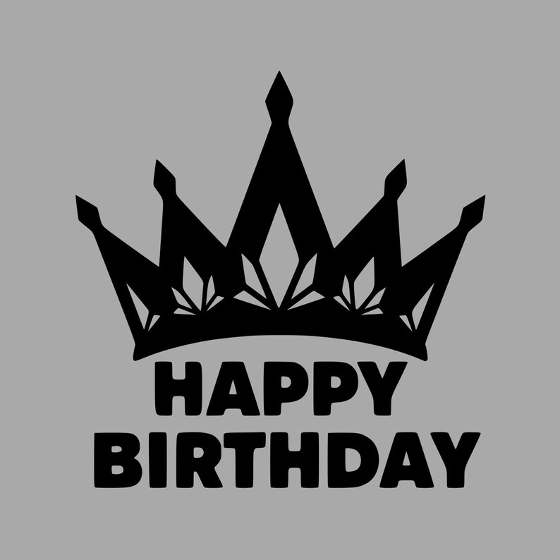 Happy Birthday Crown SVG, Royal Birthday Banner Cut File for Cricut ...