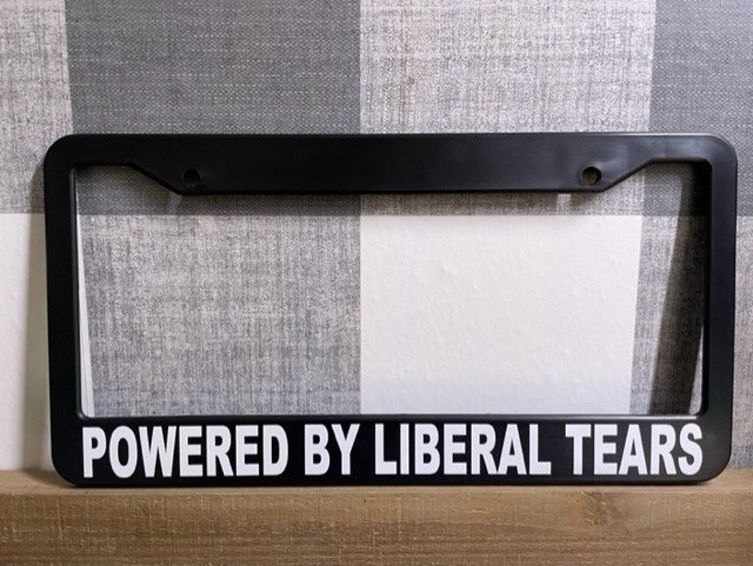 POWERED BY LIBERAL Tears License Plate Frame for Car Truck Suv - Etsy