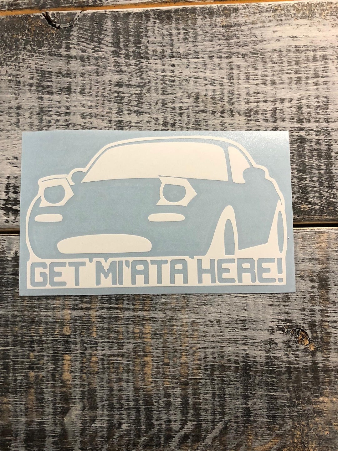 GET MIATA HERE Funny Humor Vinyl Decal Sticker - Etsy