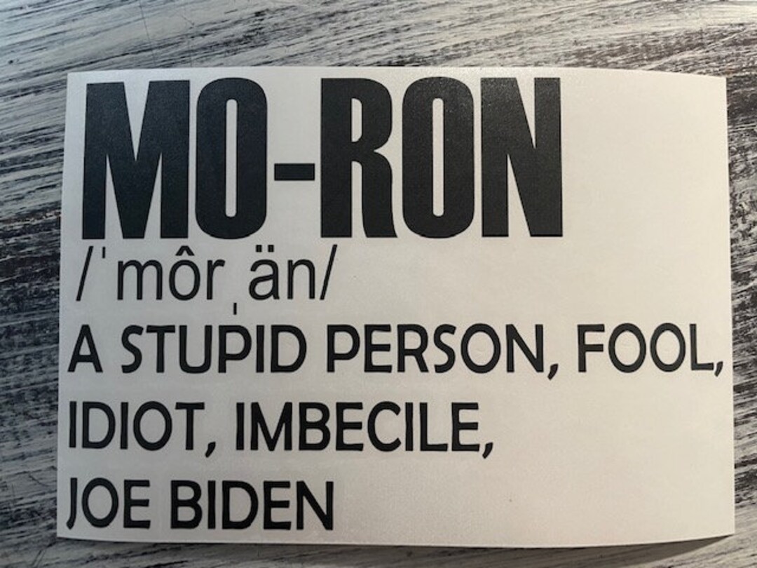 MORON DEFINITION Joe Biden Funny Anti Biden Trump 2024 Funny - Etsy