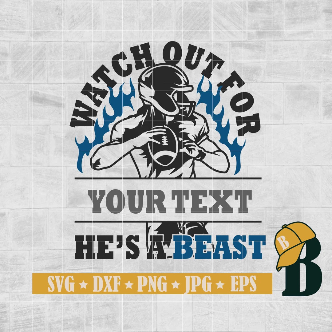 Watch Out for He's a Beast Svg Png, Football Svg, Football Player Svg ...