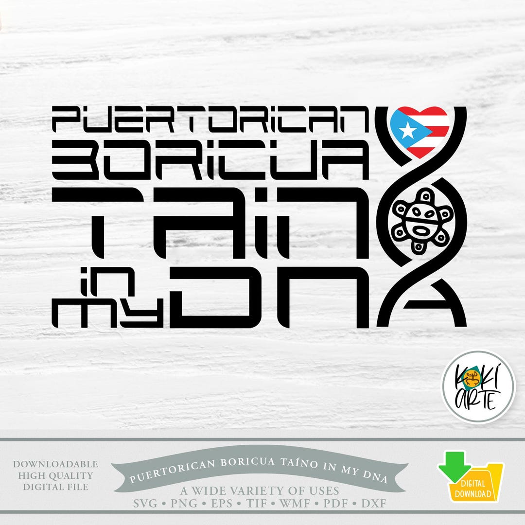 Puerto Rican Taino in My DNA | High Quality Files | Digital Download ...
