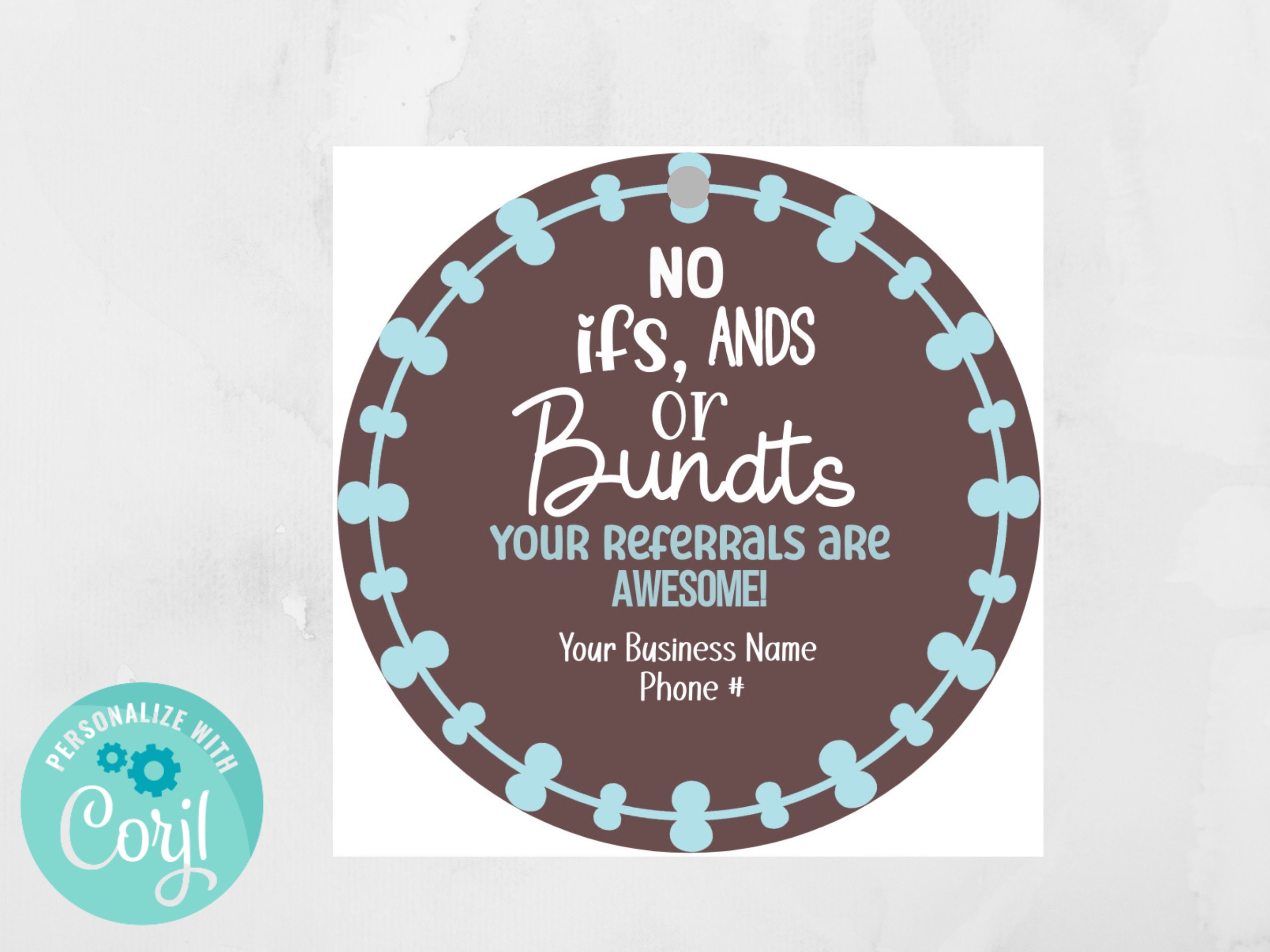 No Ifs, Ands, BUNDTS About It Your Referrals Are Awesome!, Referral ...