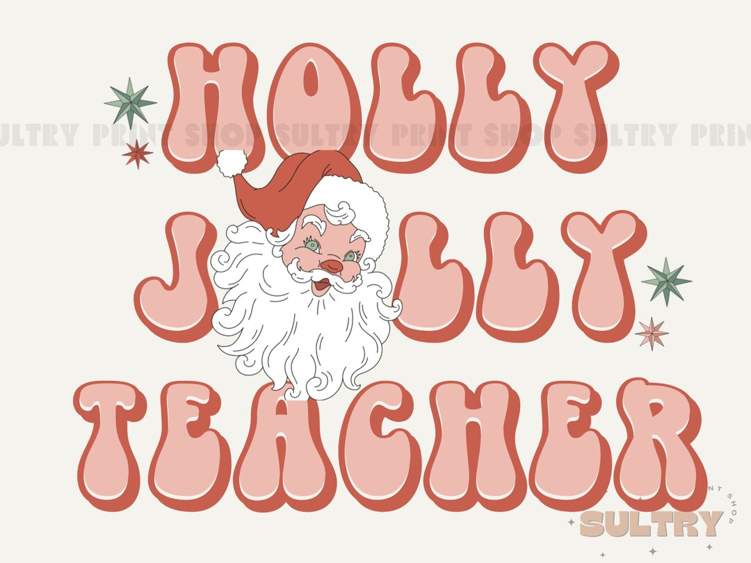 Holly Jolly Teacher Png Holly Jolly Png Jolly Teacher Svg - Etsy