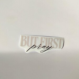 But First Pray Christian Sticker Christian Sticker - Etsy