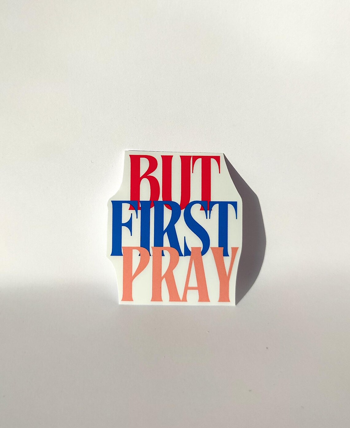 But First Pray Christian Sticker Christian Sticker - Etsy