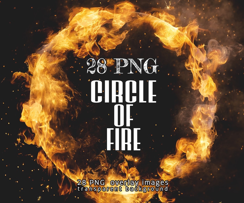 Circle of Fire PNG Overlays: Flames & Sparks (digital Download) - Etsy