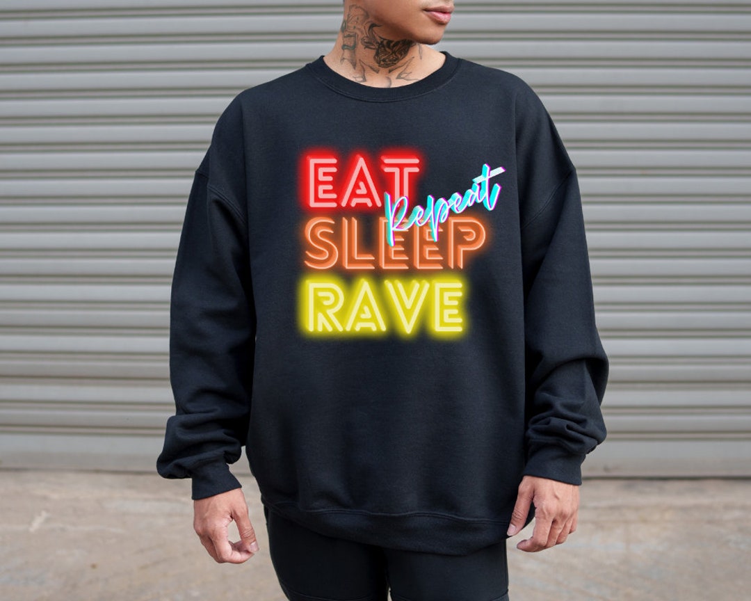 Raver Shirt Eat Sleep RAVE Repeat | Rave Festival SWEATER Techno ...