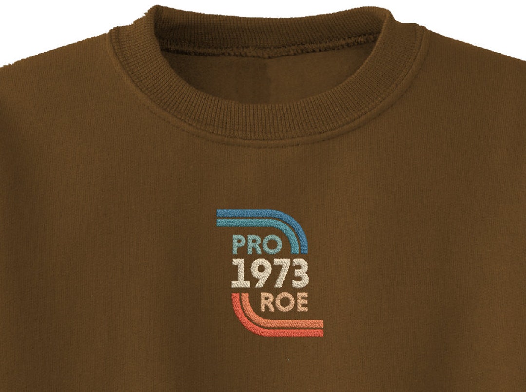 Pro Roe 1973 Custom Embroidered Crewneck Sweatshirt - Etsy